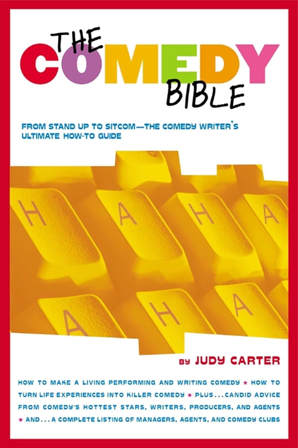 The Comedy Bible: From Stand-up to Sitcom-The Comedy Writer's Ultimate ...