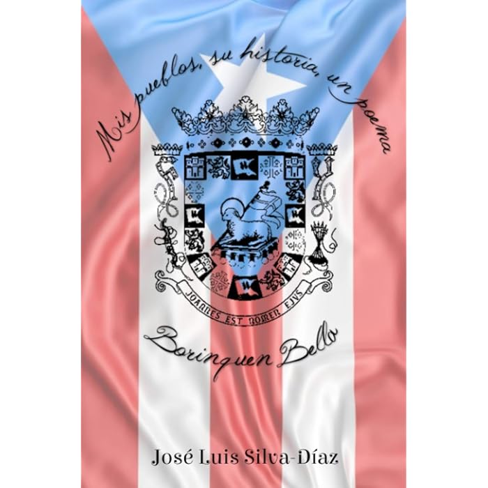 Buy Mis pueblos, su historia, un poema: Borinquen Bella Online at ...