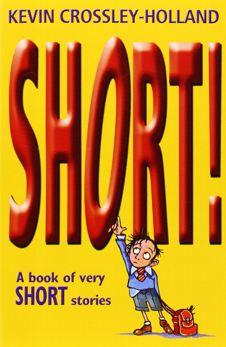 SHORT! A Book of Very Short Stories: Amazon.co.uk: Crossley-Holland ...