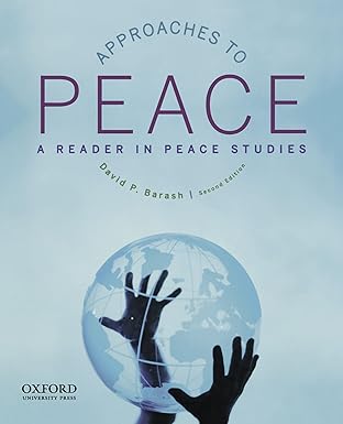 Approaches to Peace: A Reader in Peace Studies: Barash, David P ...