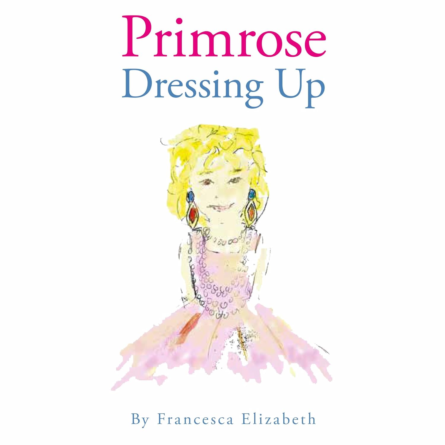 Amazon.com: Primrose Dressing Up eBook : Elizabeth Jane, Francesca ...