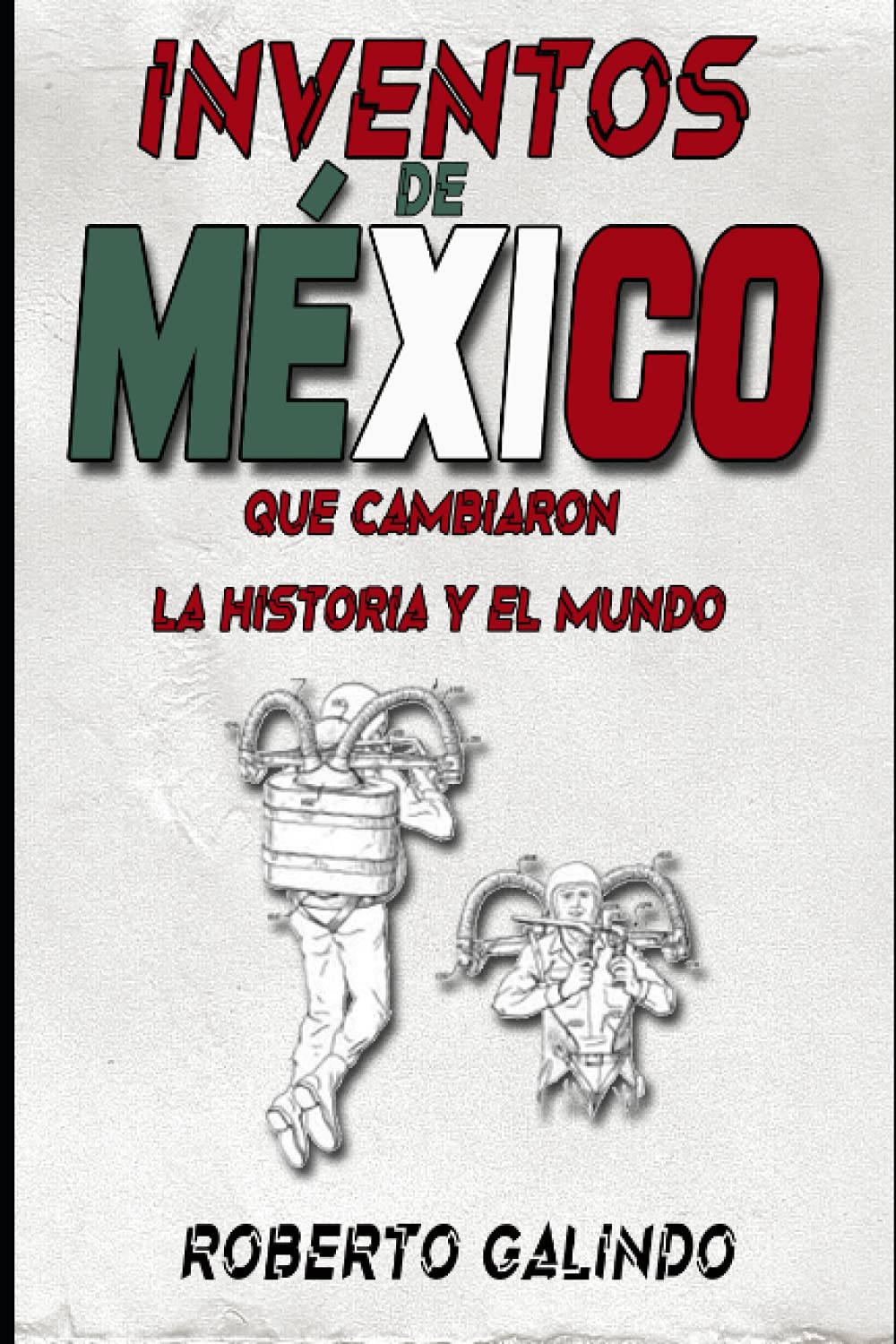Inventos De Mexico Que Cambiaron La Historia Y El Mundo | Desertcart Panama