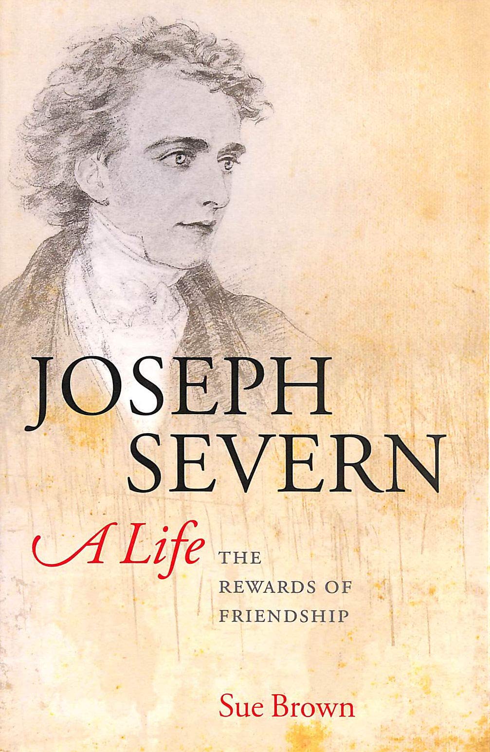 Amazon.com: Joseph Severn, A Life: The Rewards of Friendship ...