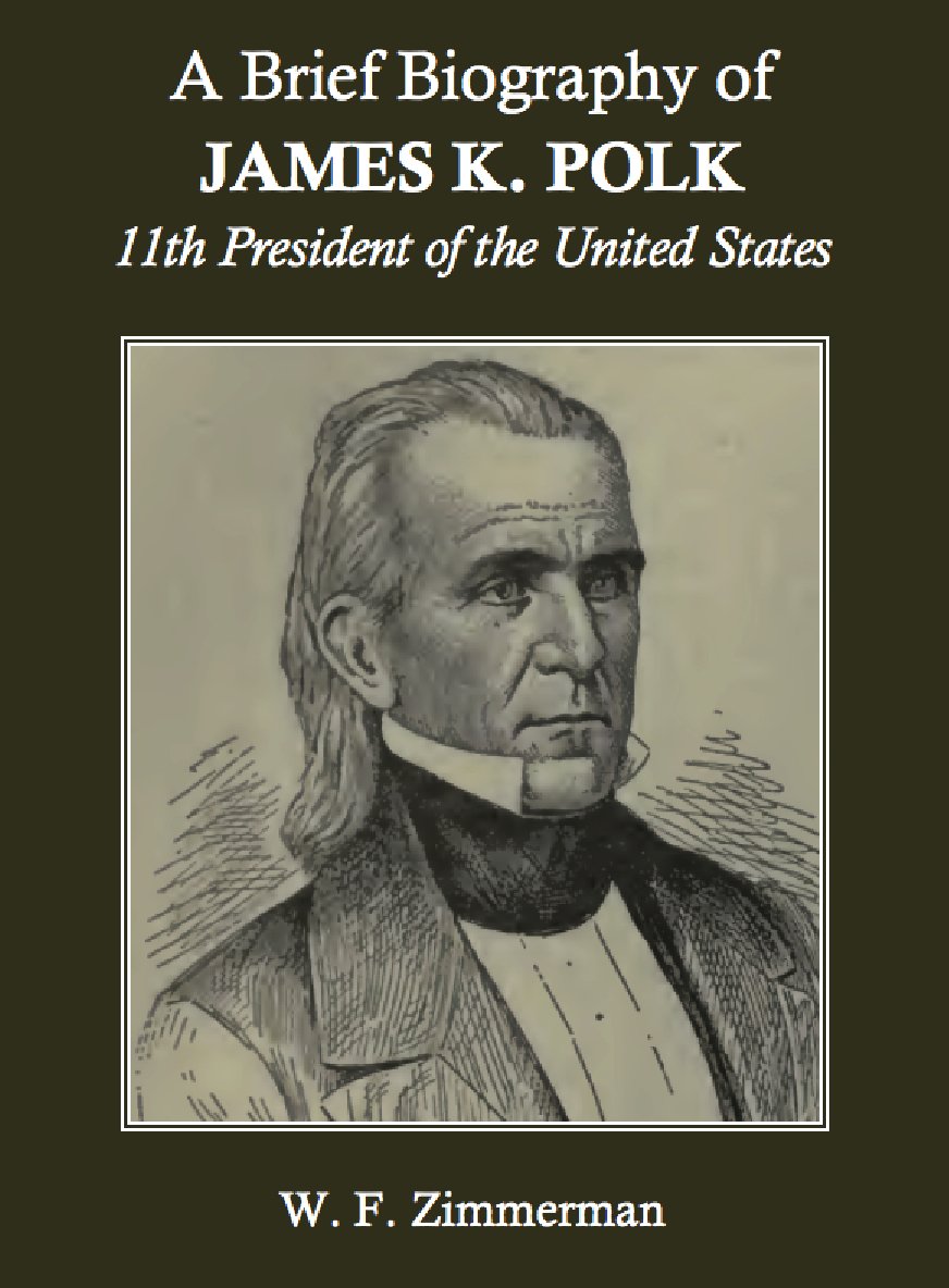 Amazon.com: A Brief Biography of James K. Polk, 11th President of the ...