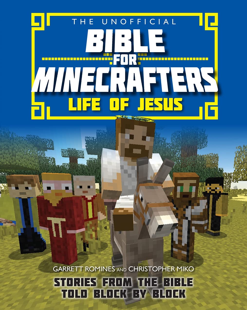 The Unofficial Bible for Minecrafters: Life of Jesus: Stories from the ...