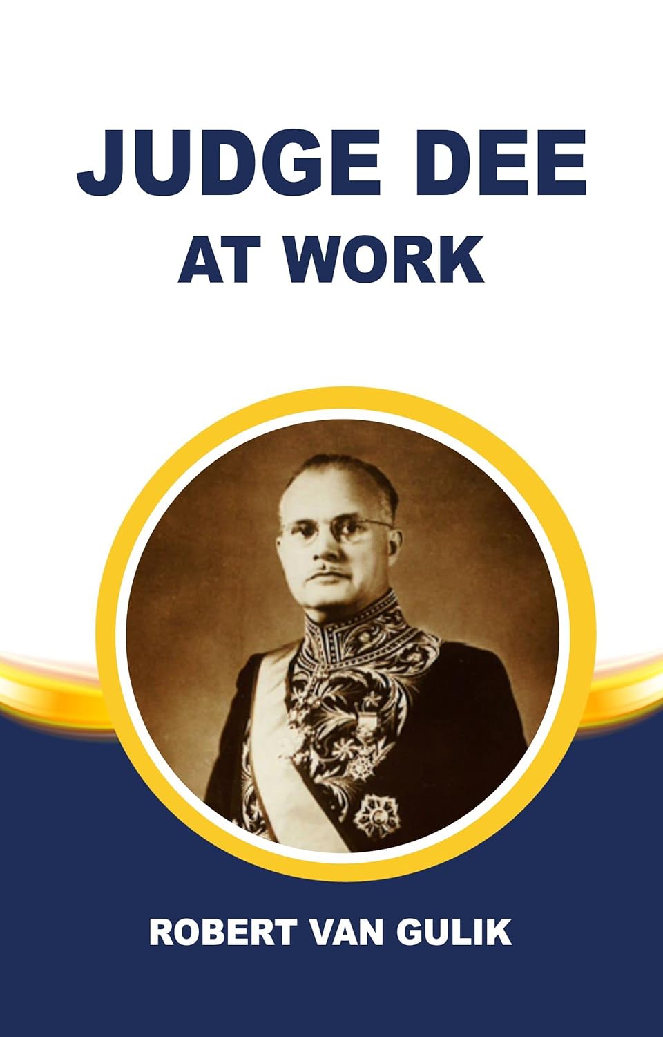 JUDGE DEE AT WORK eBook : ROBERT HANS VAN GULIK: Amazon.com.au: Books