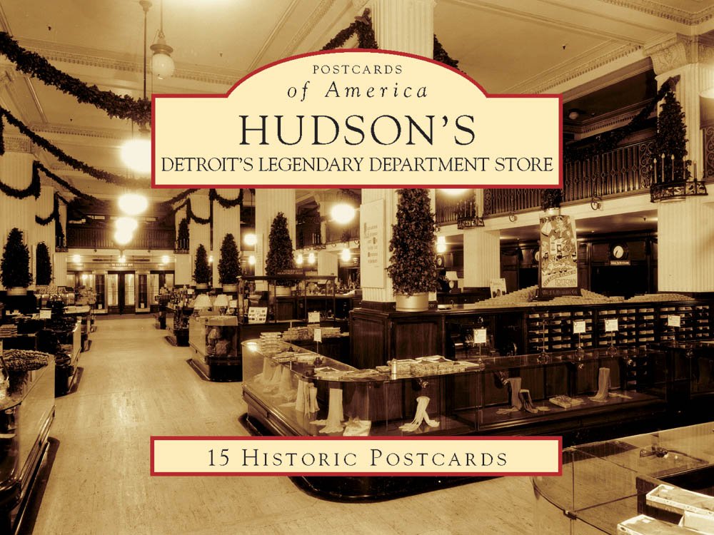 Hudson's: Detroit's Legendary Department Store (Postcards of America ...