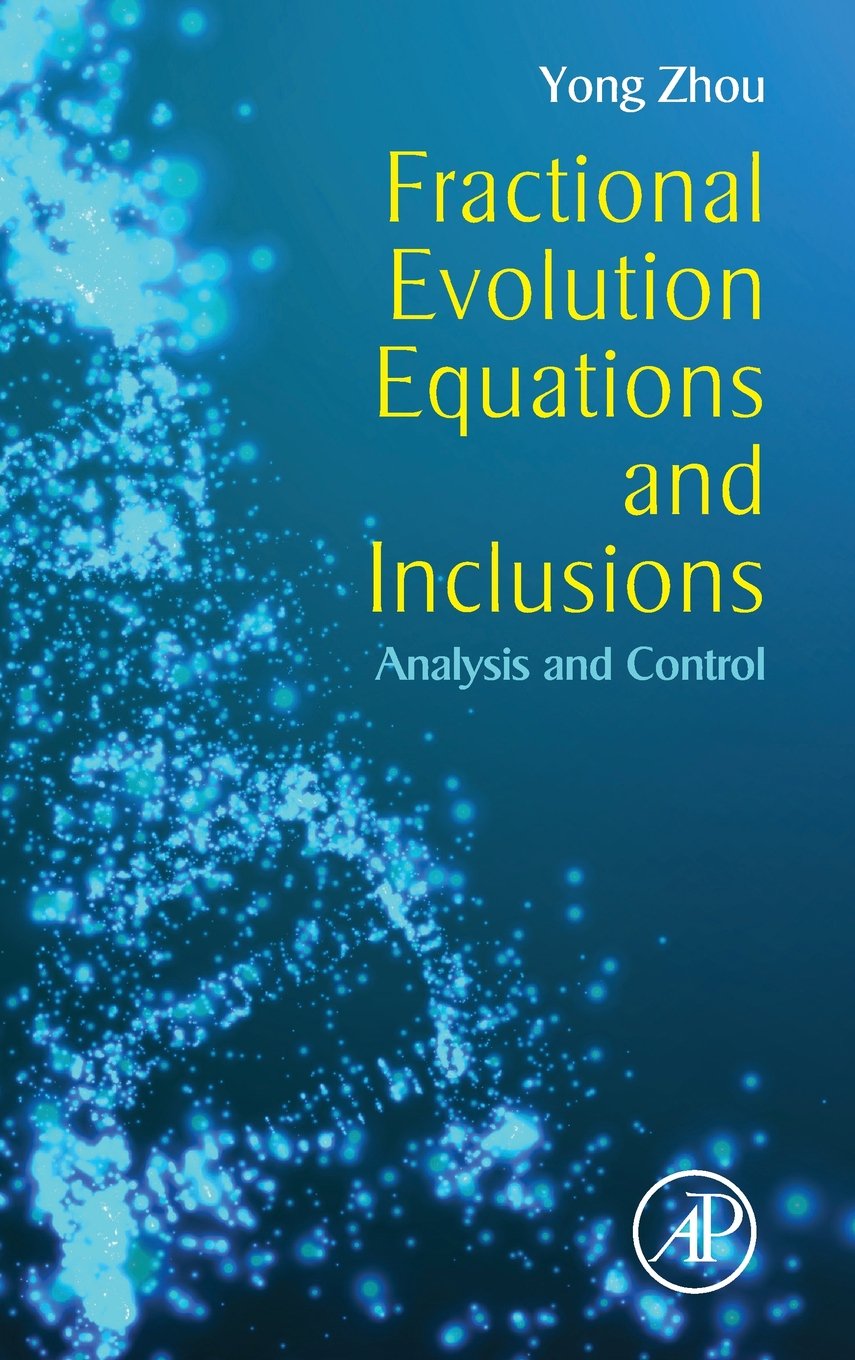 Fractional Evolution Equations and Inclusions: Analysis and Control ...