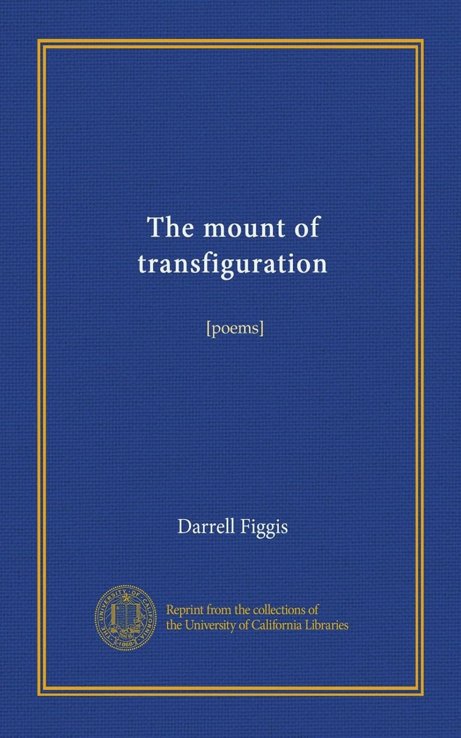 The mount of transfiguration: [poems]: Figgis, Darrell: Amazon.com: Books