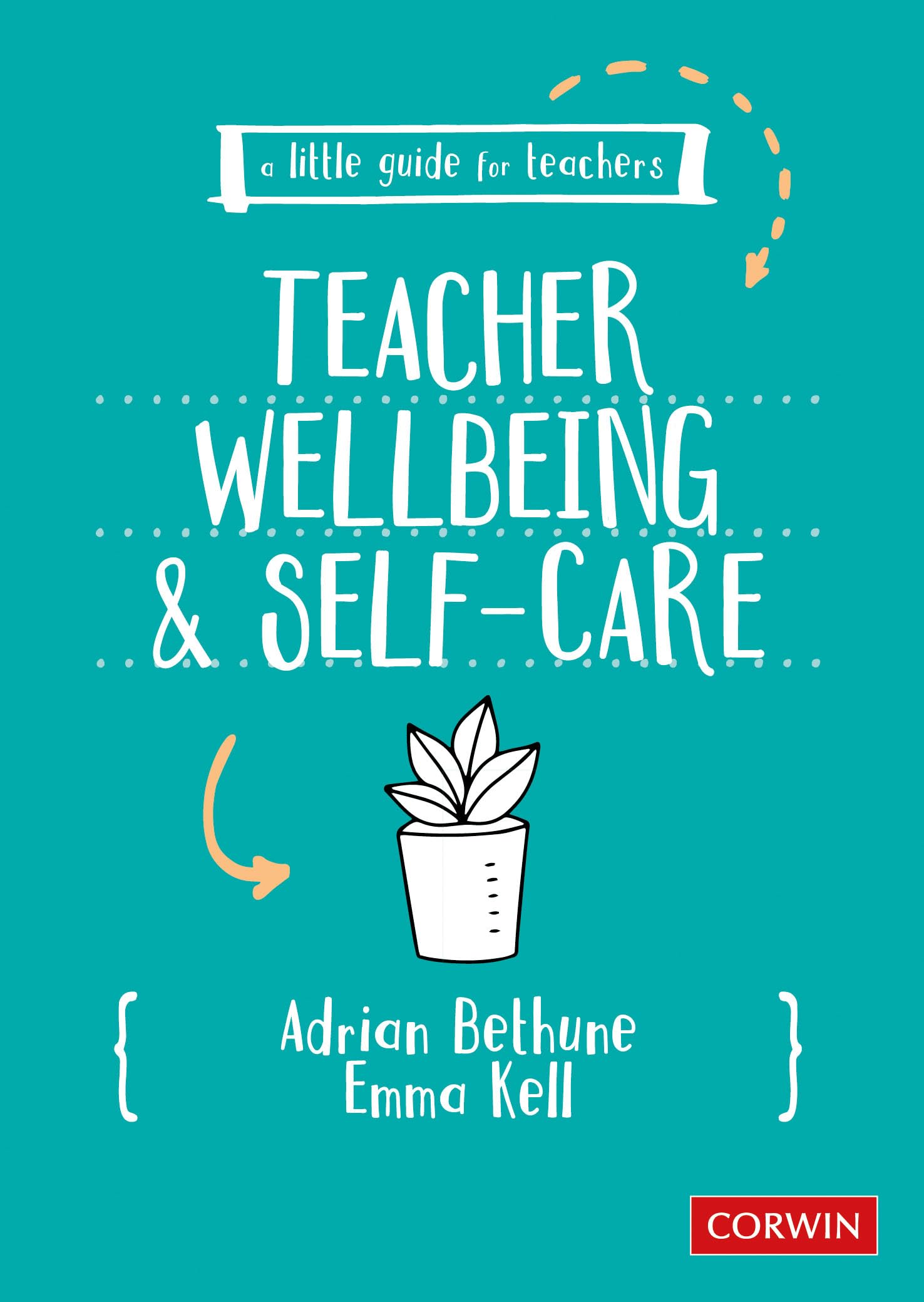 A Little Guide for Teachers: Teacher Wellbeing and Self-care (A Little ...