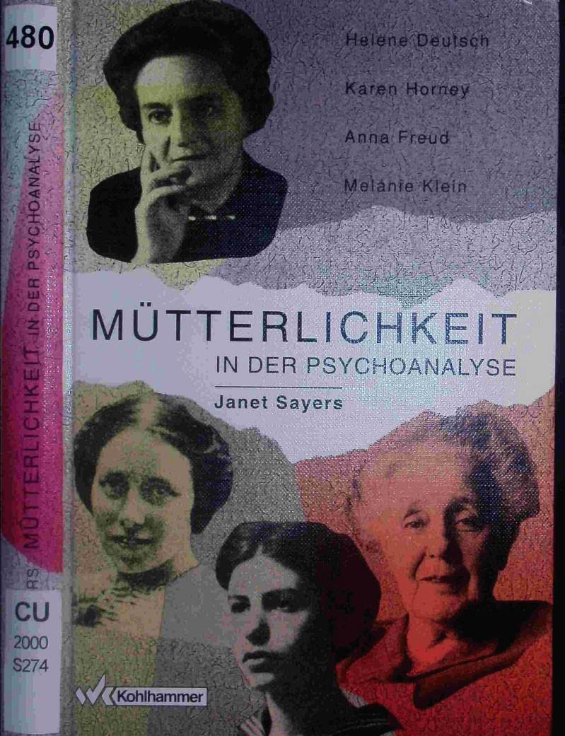 Mütterlichkeit in der Psychoanalyse: Helene Deutsch, Karen Horney, Anna ...