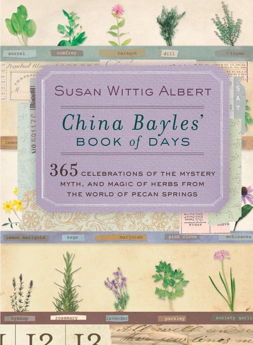 China Bayles' Book of Days (China Bayles Mystery): Albert, Susan Wittig ...