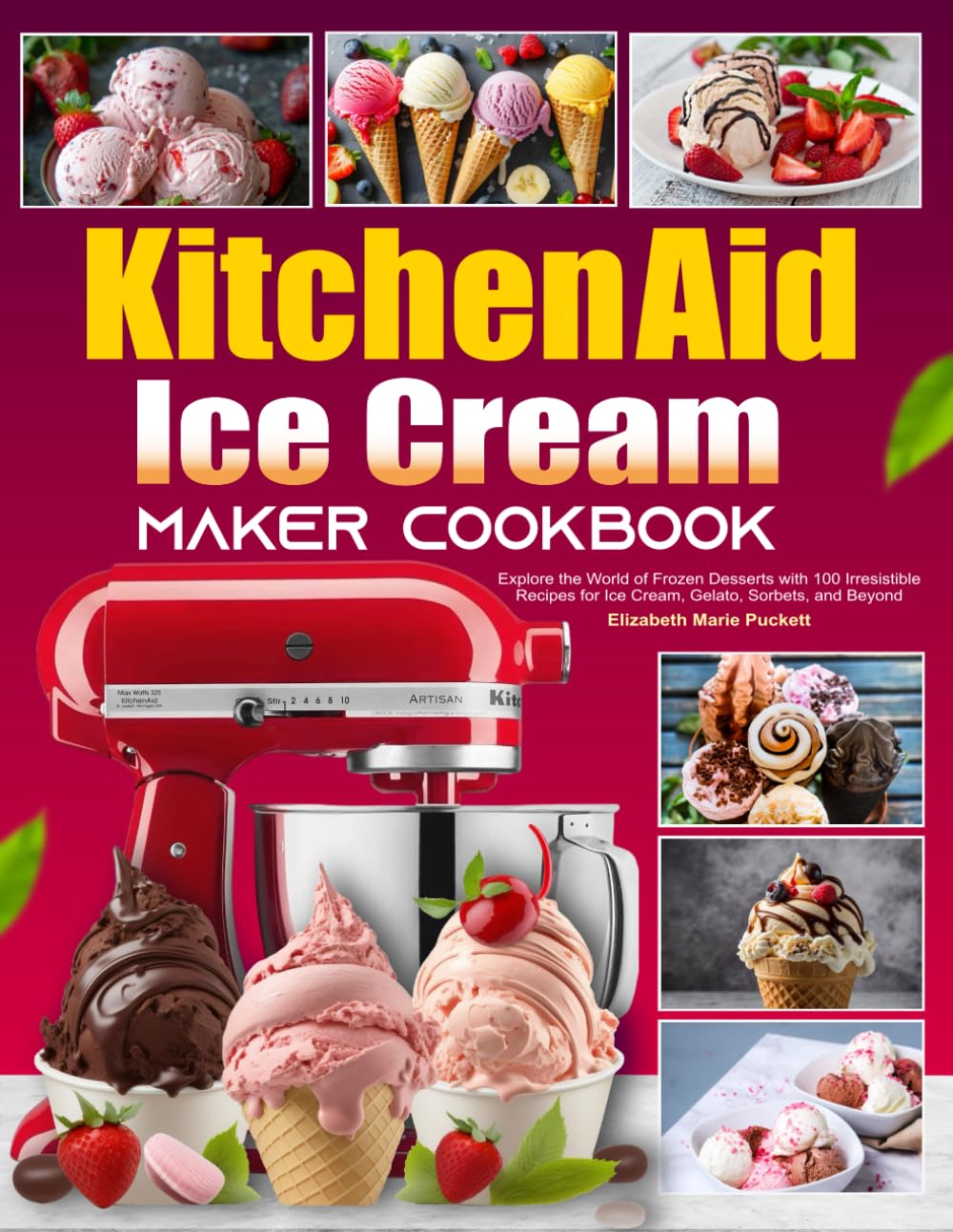 KitchenAid Ice Cream Maker Cookbook: Explore the World of Frozen ...