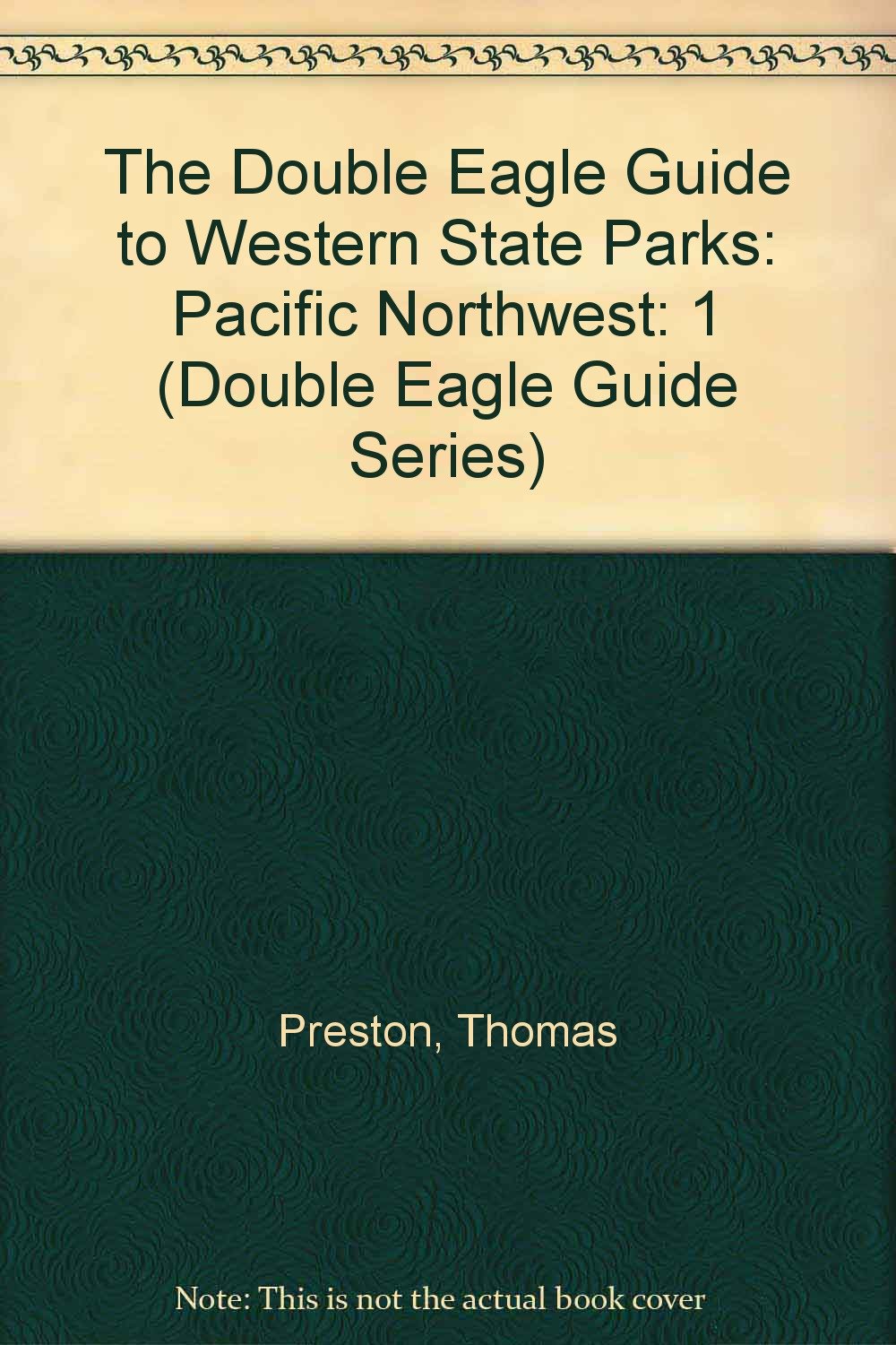 Buy The Double Eagle Guide to Western State Parks: Pacific Northwest: 1 ...