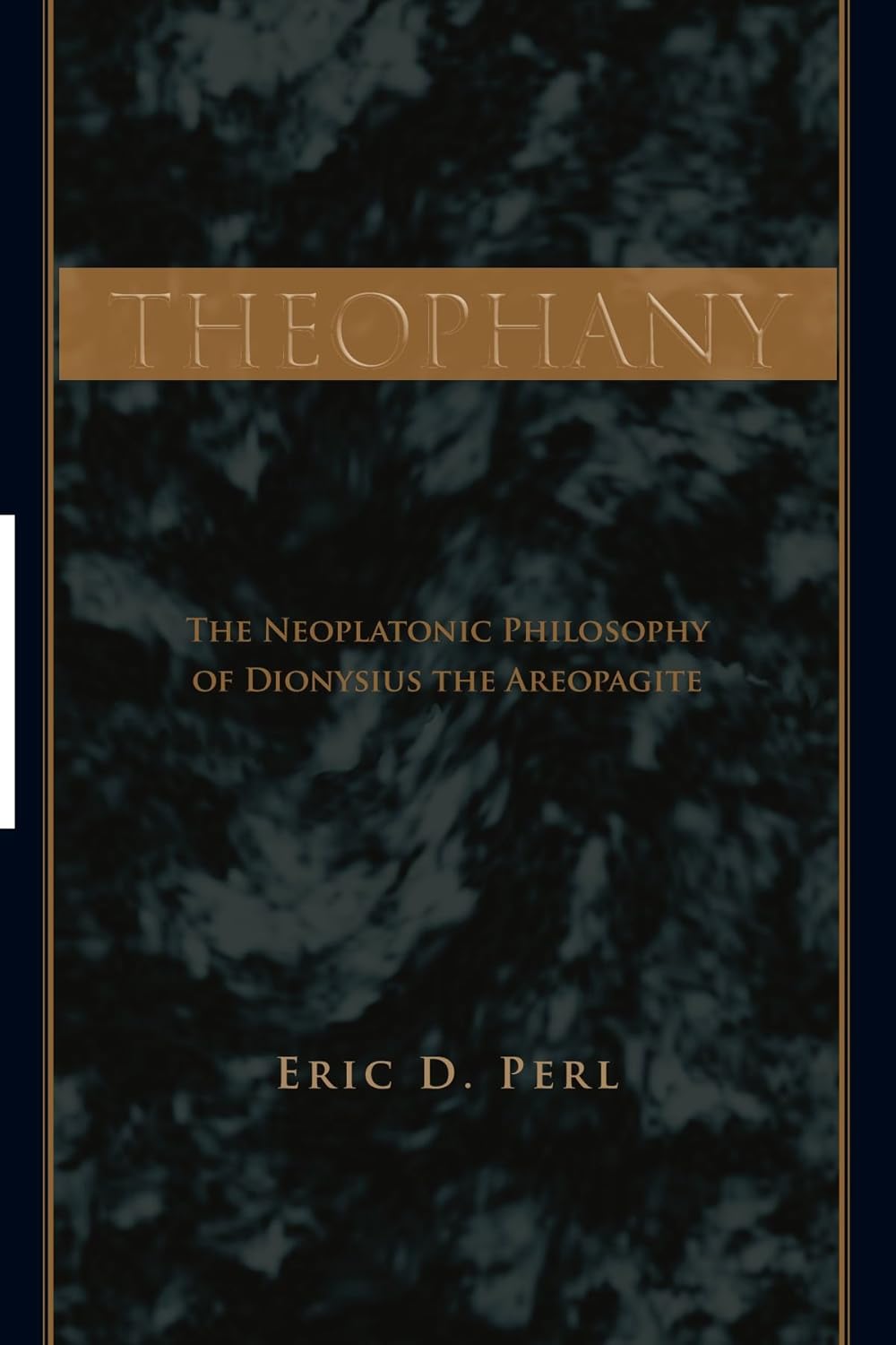 Theophany: The Neoplatonic Philosophy of Dionysius the Areopagite ...