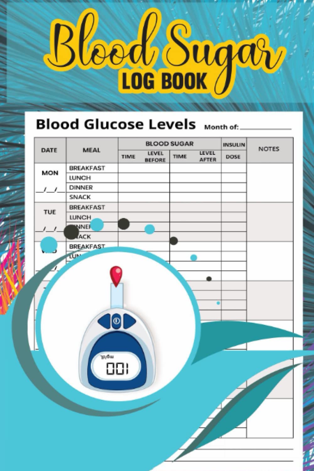 Blood Sugar Log Book: Track, Monitor and Manage Your Blood Sugar Levels ...