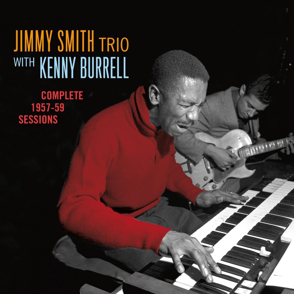 Complete 1957-59 Sessions (2CD) by Jimmy Smith Trio / Kenny Burrell ...