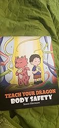 Teach Your Dragon Body Safety: A Story About Personal Boundaries ...