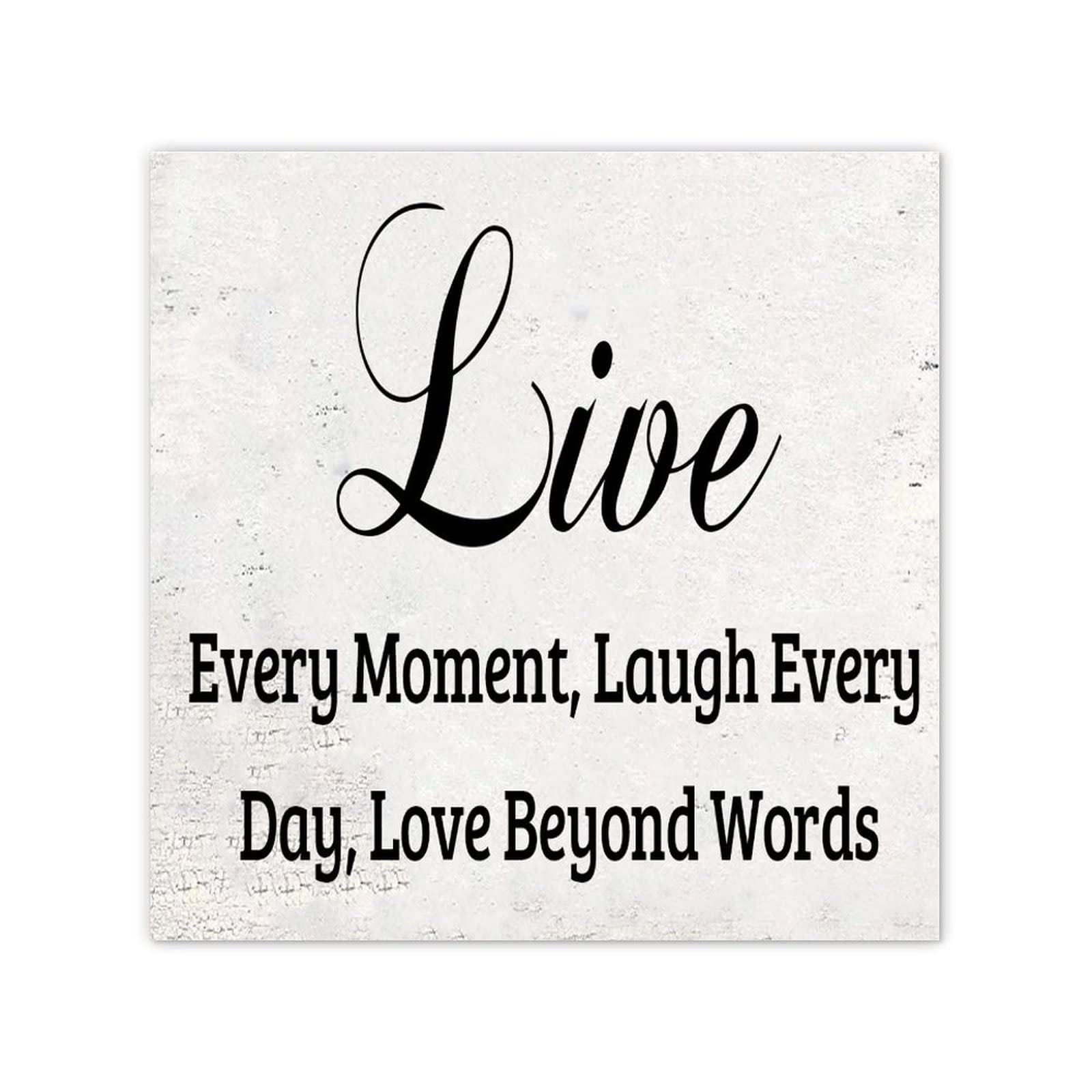 Live Every Moment Laugh Everyday Love Beyond Words Official: Live