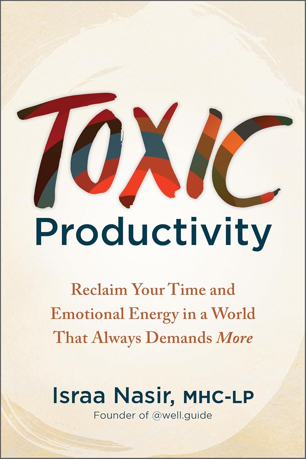 Amazon.com: Toxic Productivity: Reclaim Your Time and Emotional Energy ...