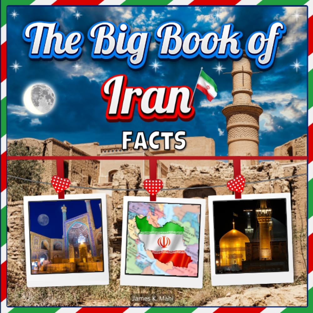 The Big Book of Iran Facts: An Educational Country Travel Picture Book ...
