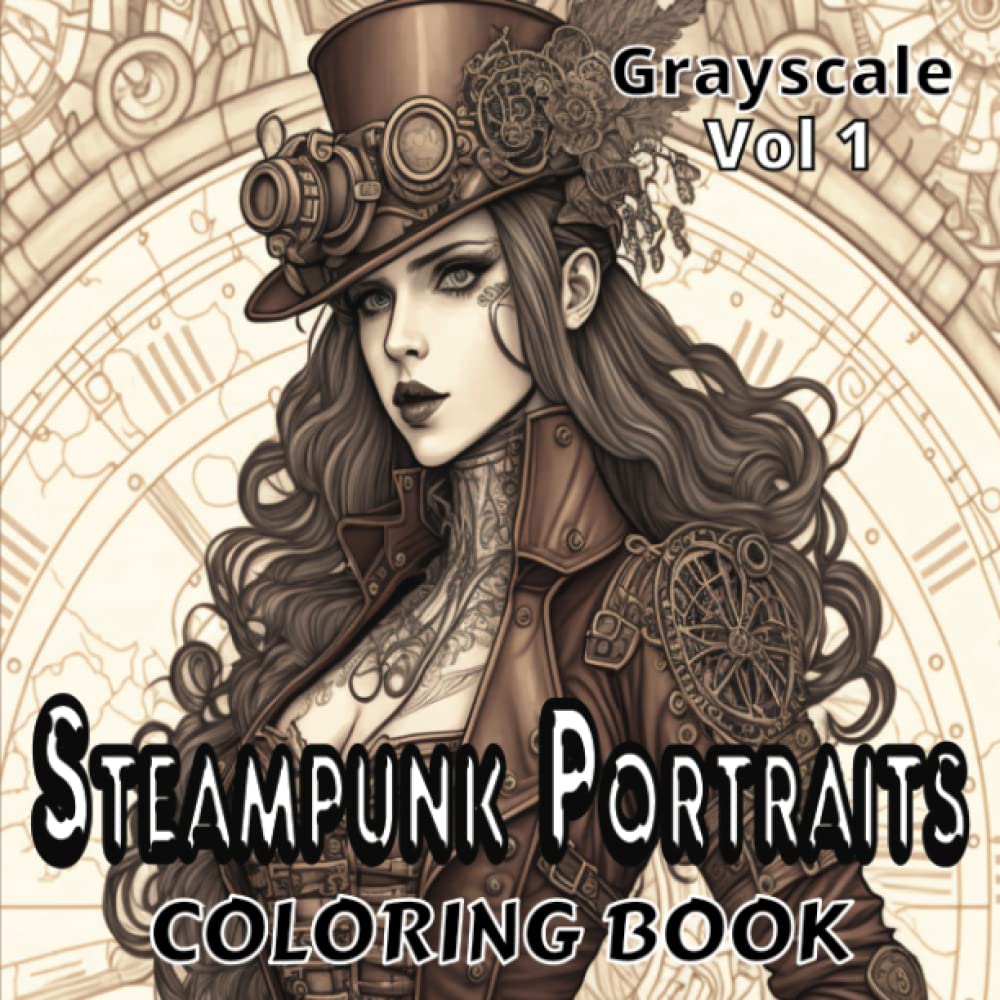 Steampunk Coloring Book: Volume 1 - 50 Unique Grayscale Steampunk ...