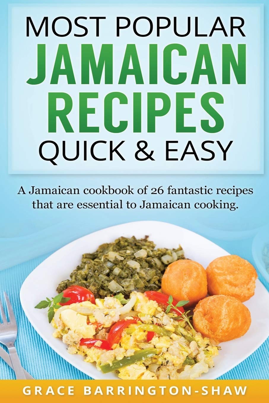 Most Popular Jamaican Recipes Quick & Easy: A Jamaican cookbook of 26 ...