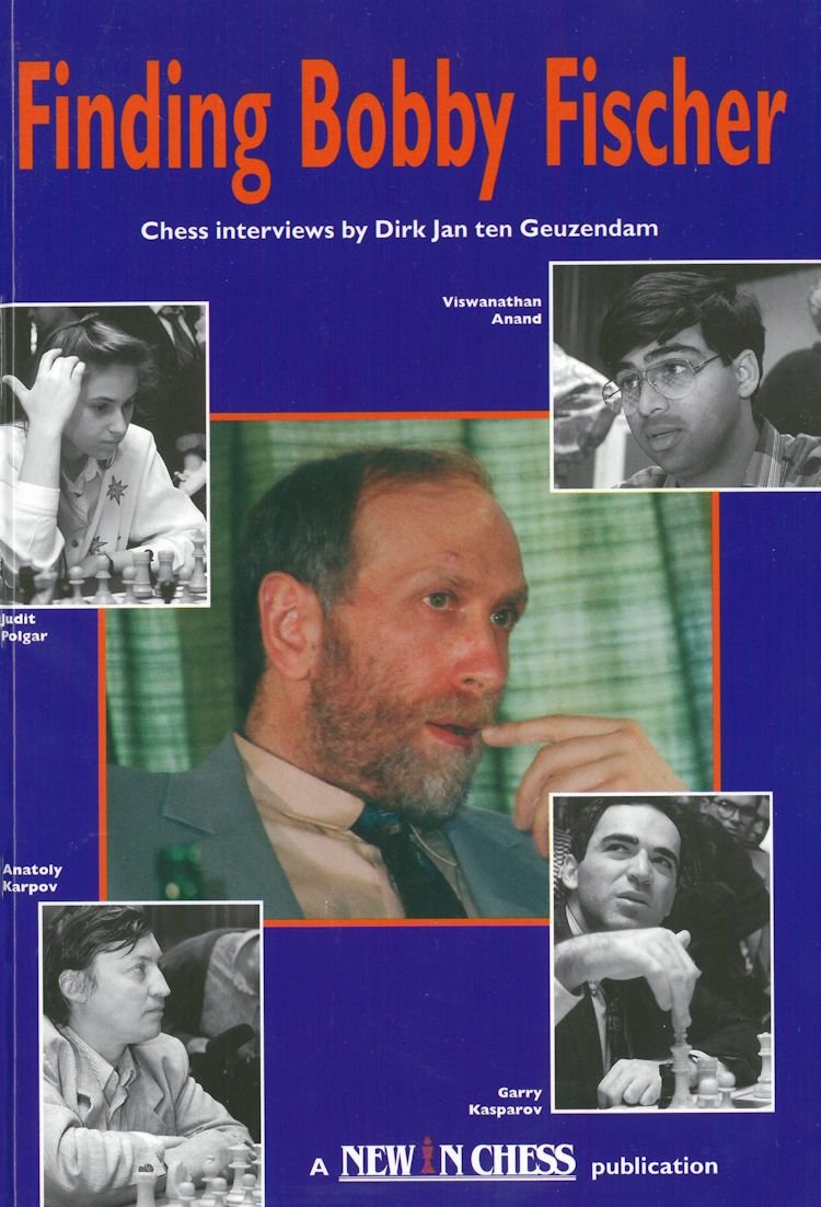 Finding Bobby Fischer: Chess Interviews: Geuzendam, Dirk Jan Ten ...