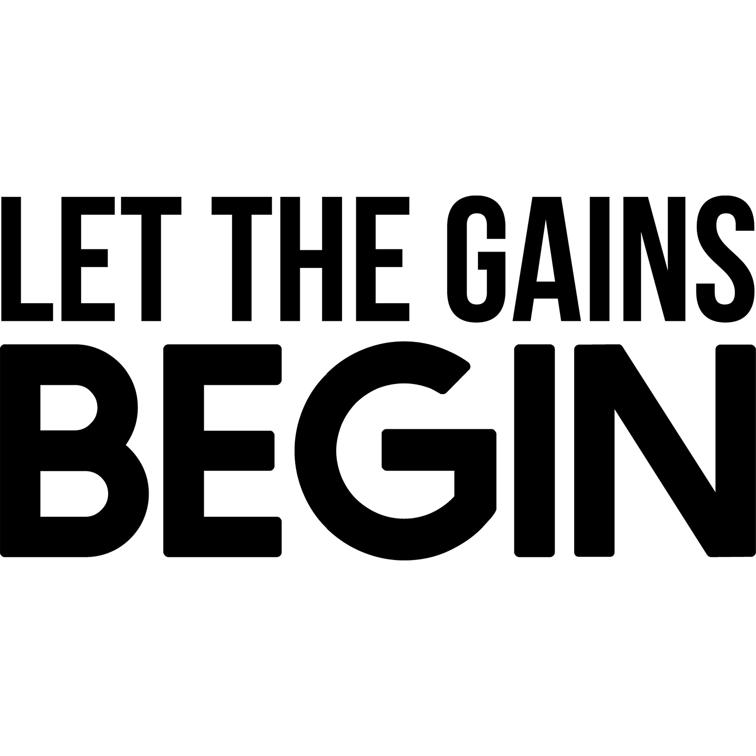 Let The Gains Begin Logo 031. Let The Gains Begin Funny Motivational