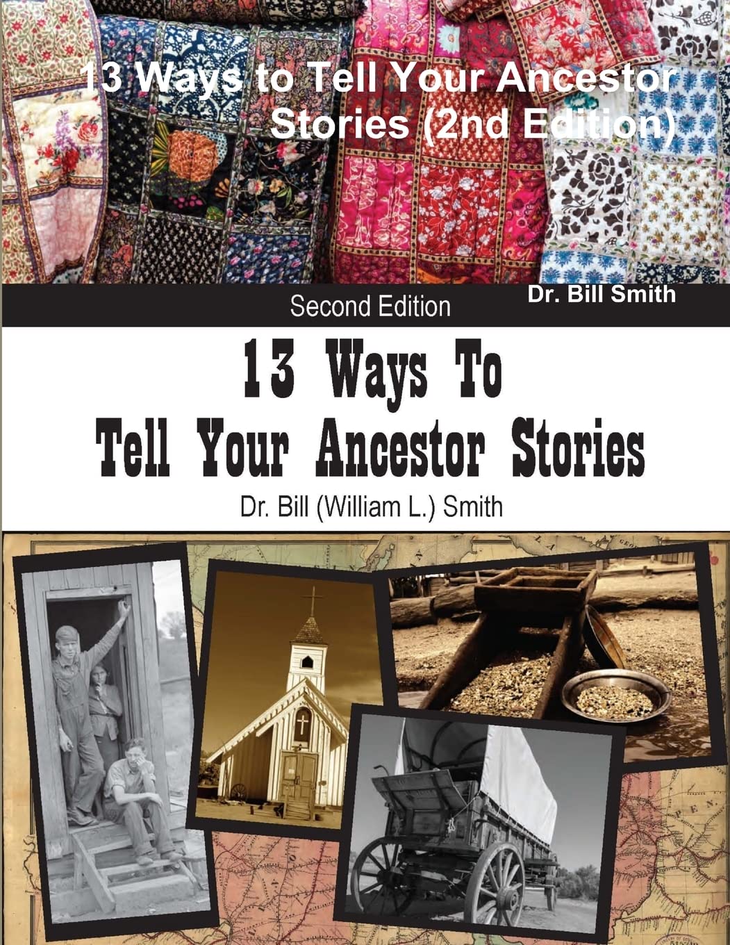13 Ways to Tell Your Ancestor Stories (2nd Edition): Smith, Dr. Bill ...