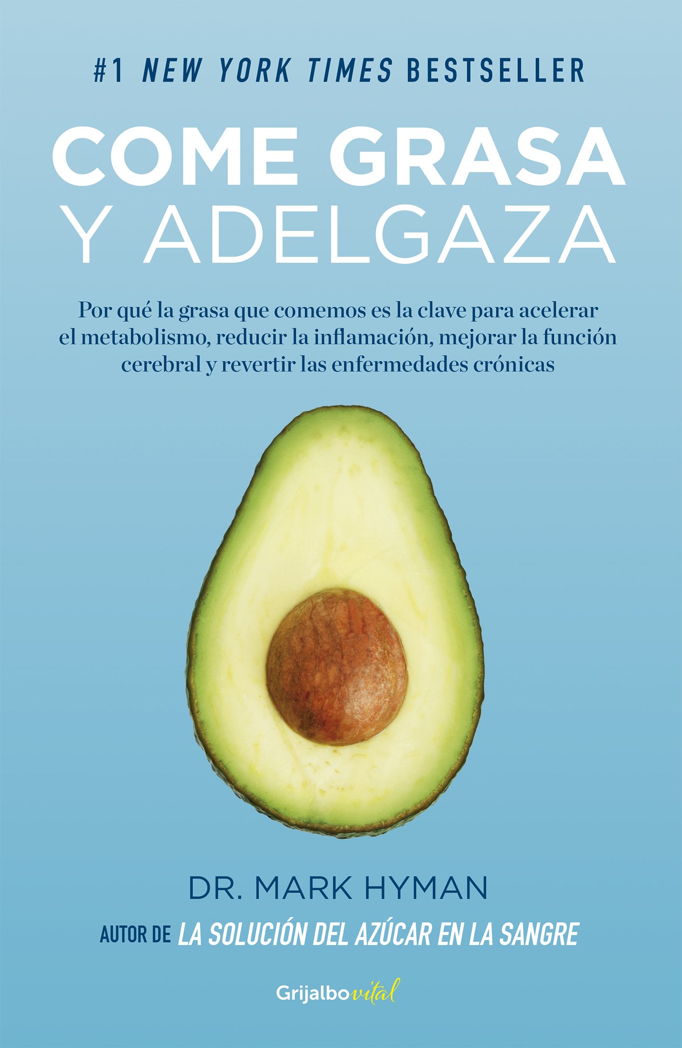 Buy Come grasa y adelgaza (Colección Vital): Por qué la grasa que ...