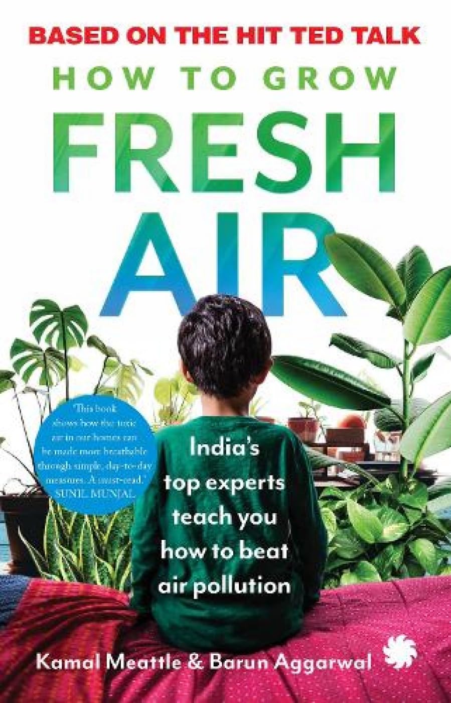 How To Grow Fresh Air - India's top Experts Teach You how to beat Air ...