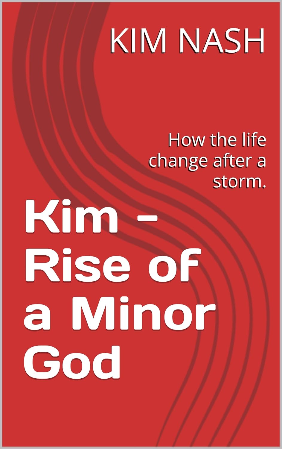 Kim - Rise of a Minor God: How the life change after a storm. - Kindle ...