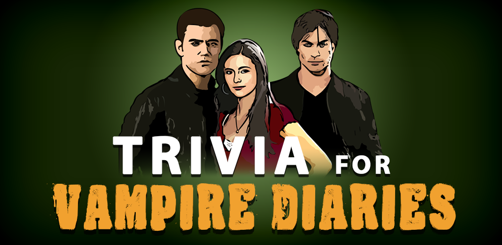 Trivia for The Vampire Diaries Fans - App on Amazon Appstore