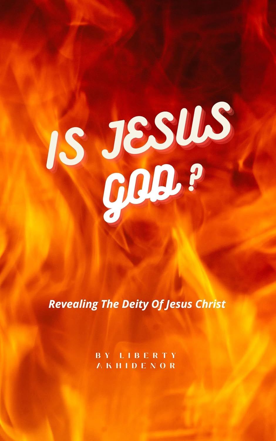 IS JESUS GOD?: Revealing The Deity Of Jesus Christ - Kindle edition by ...