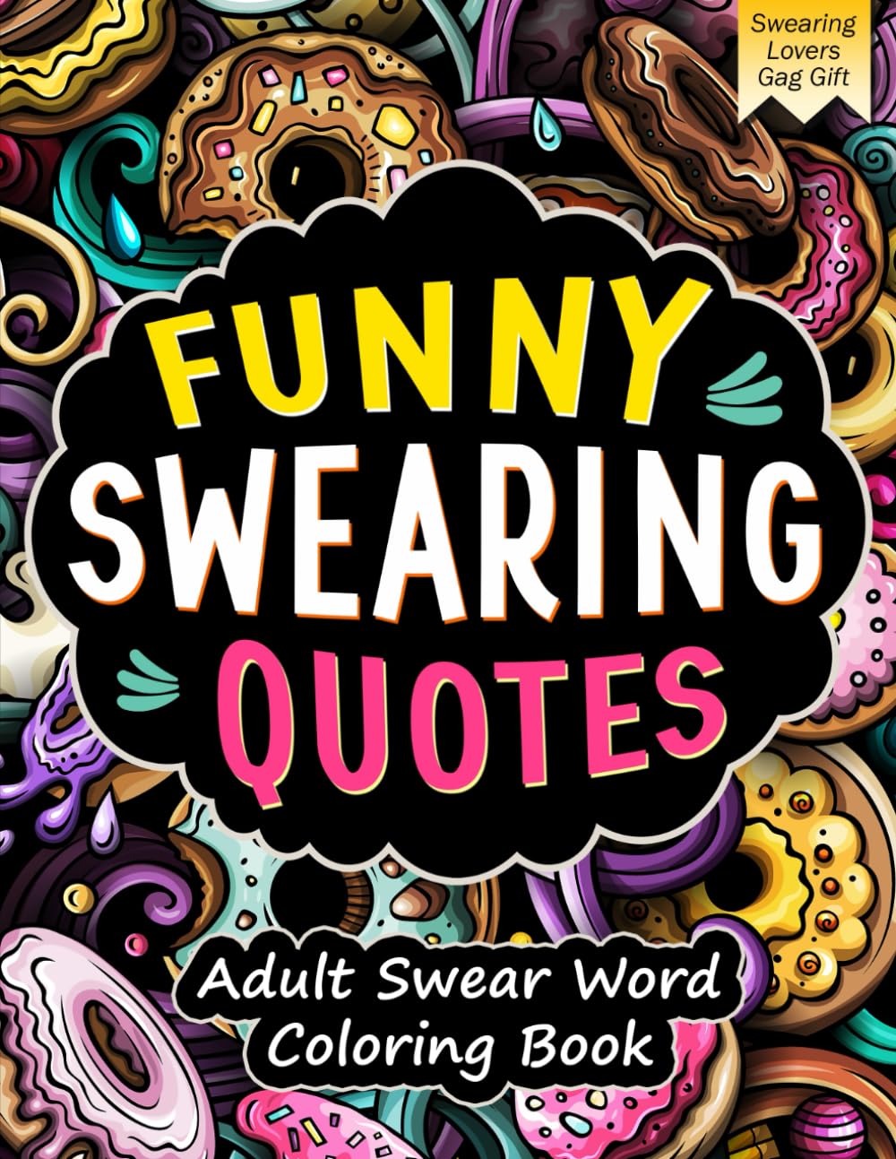 Funny Swearing Quotes: A Swear Word Colouring Book for Adults with ...