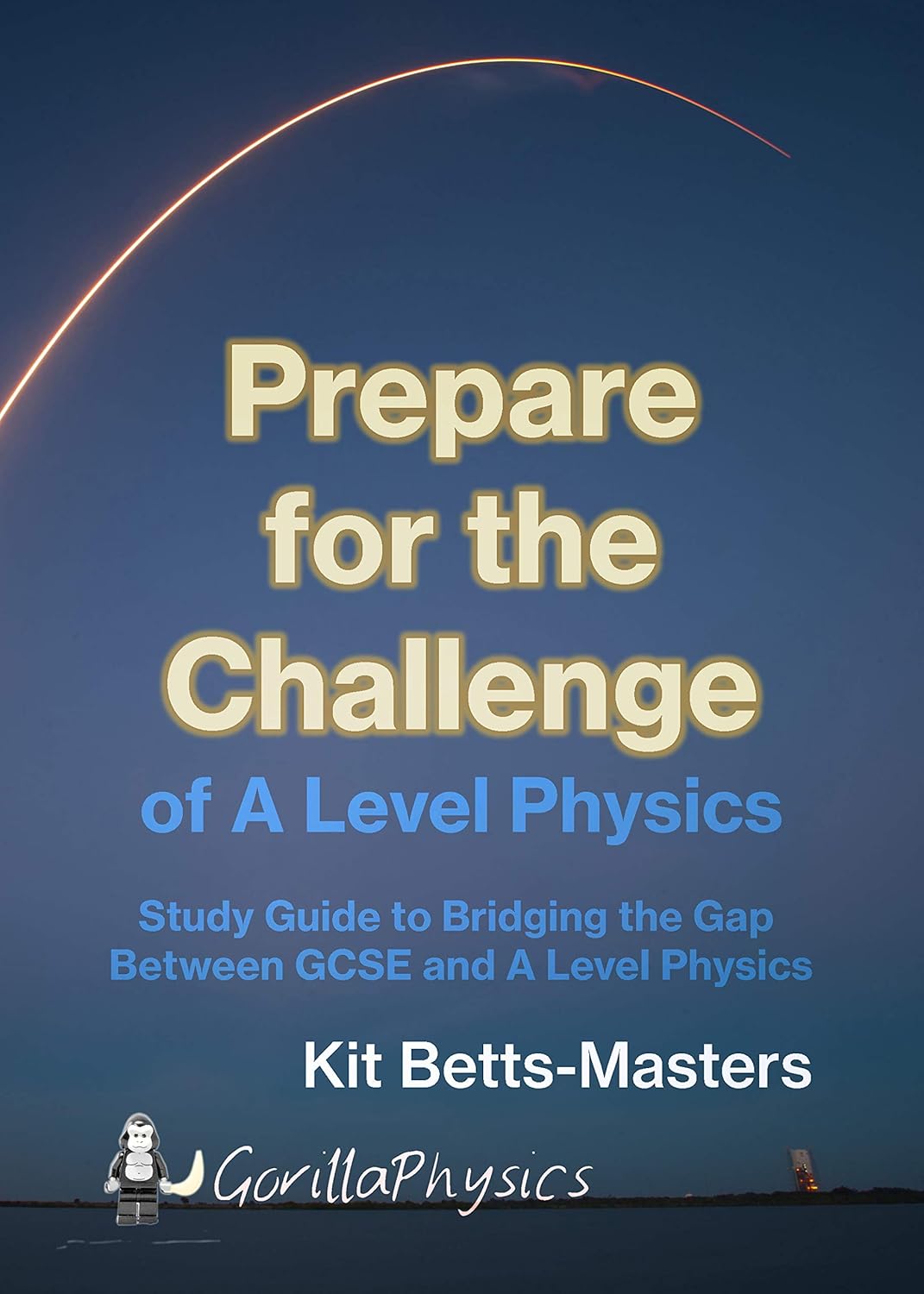Prepare for the Challenge of A Level Physics: Study Guide to Bridging ...