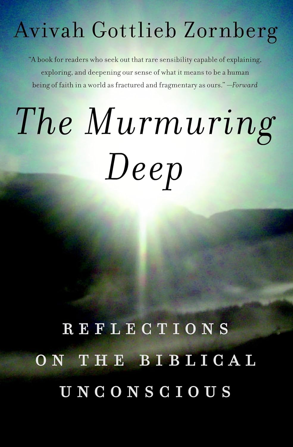 The Murmuring Deep: Reflections on the Biblical Unconscious: Zornberg ...