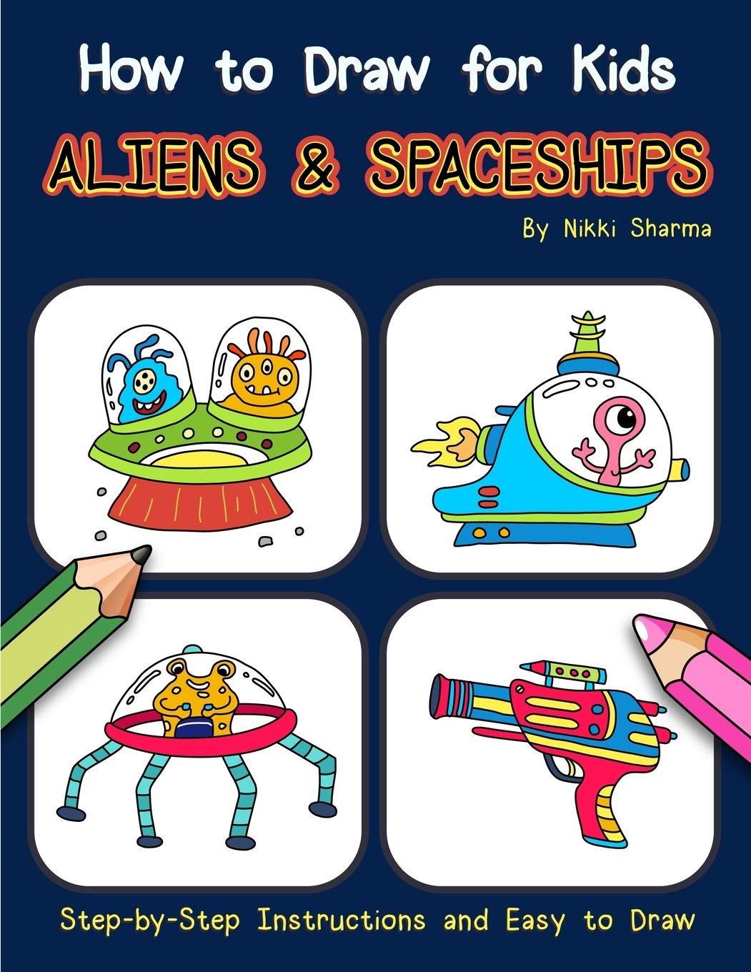 Buy How to Draw for Kids - Aliens & Spaceships: Step by Step ...