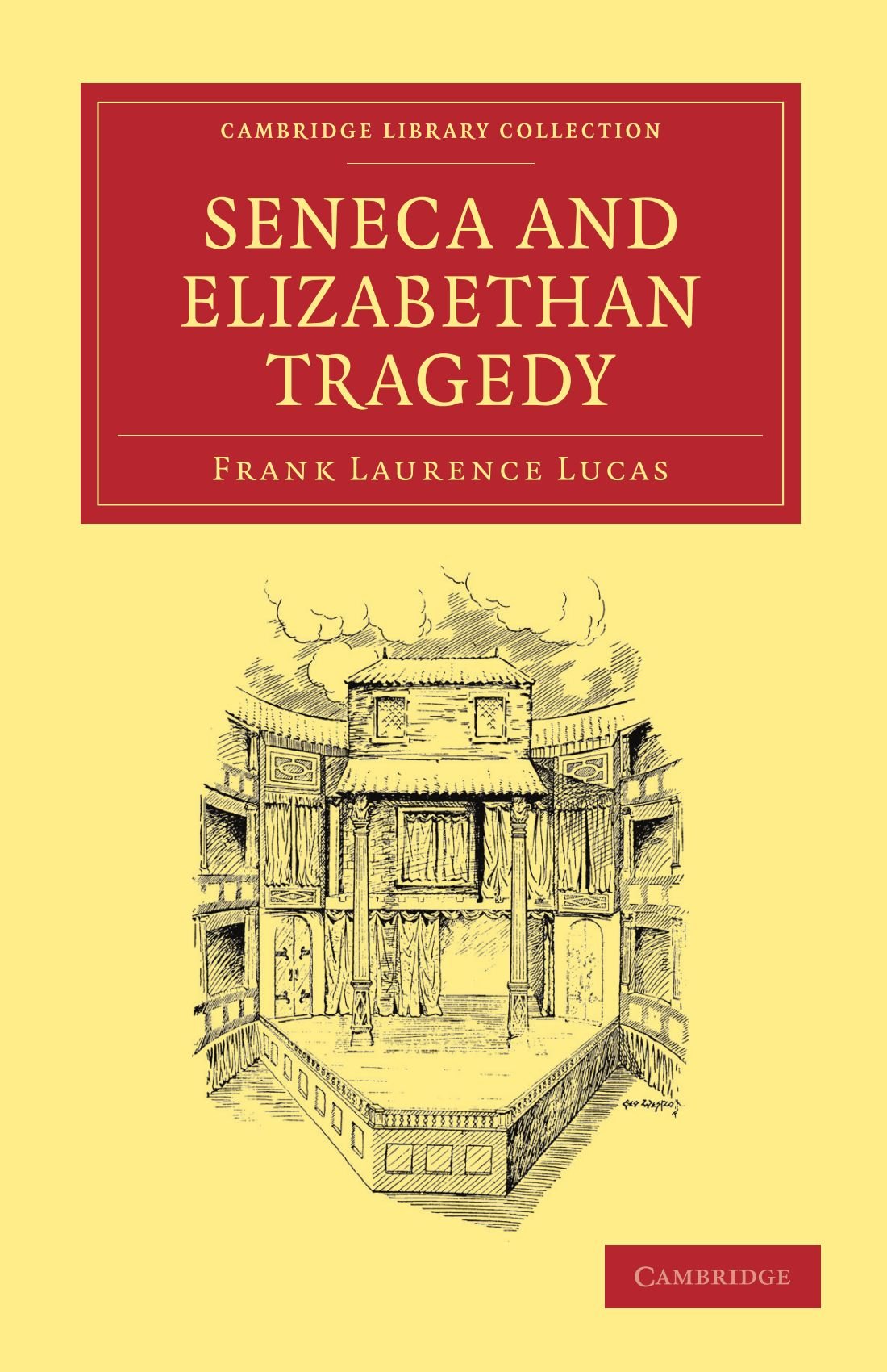 Seneca and Elizabethan Tragedy (Cambridge Library Collection ...
