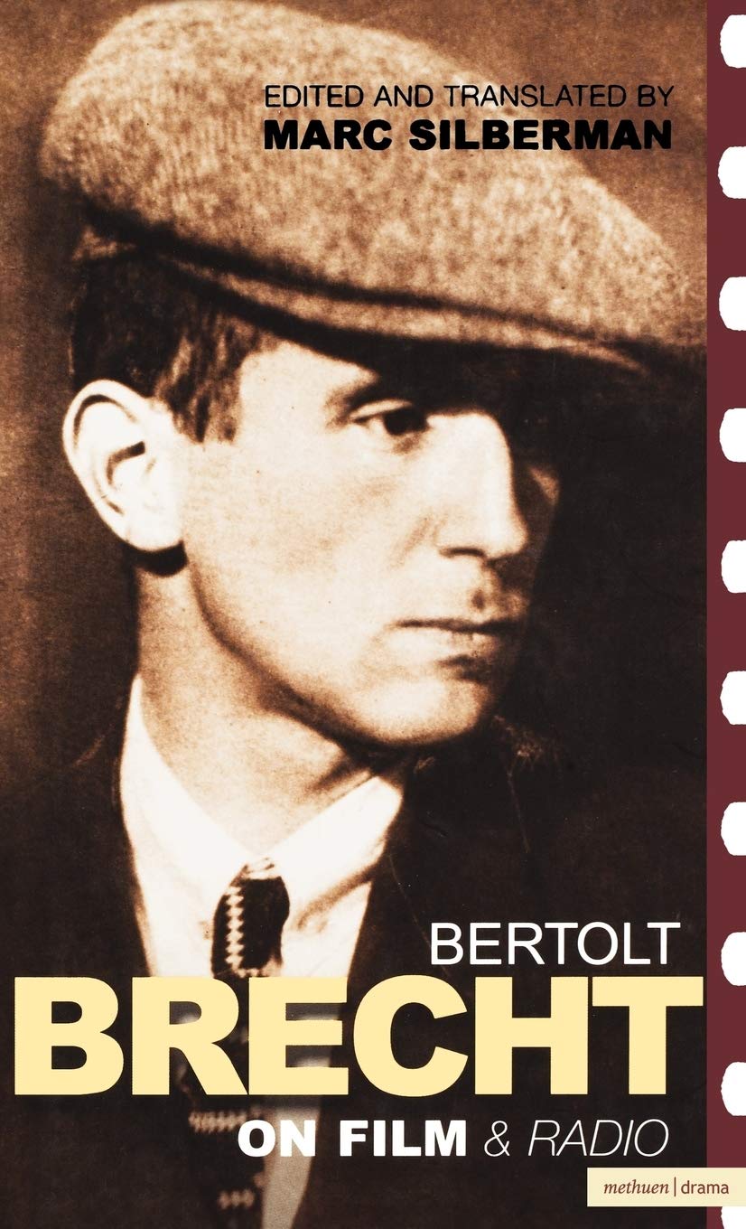 Bertolt Brecht on Film and Radio (Brecht's Plays, Poetry and Prose ...