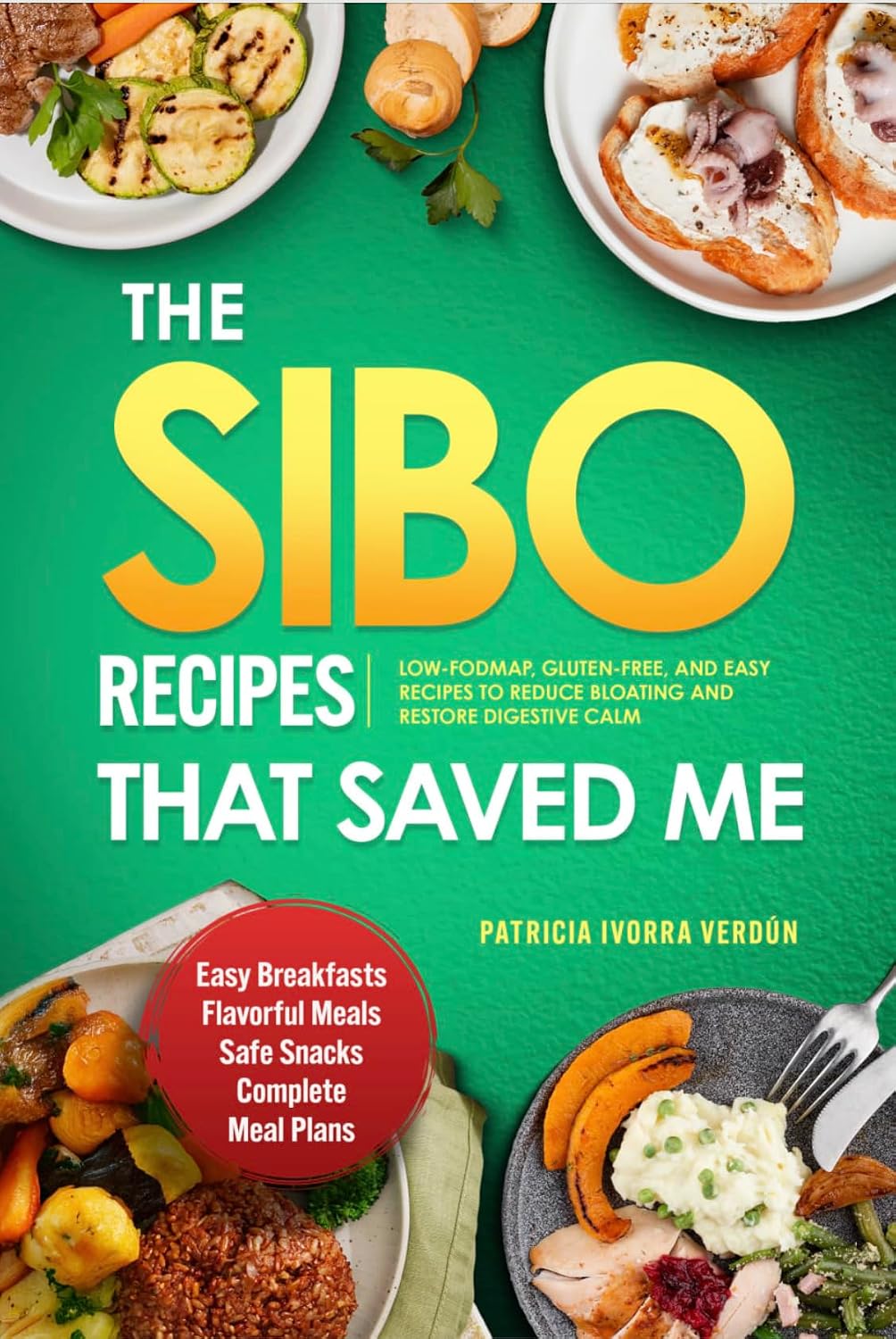 The Sibo Recipes That Saved Me. Low-Fodmap Gluten-Free and Easy Recipes ...