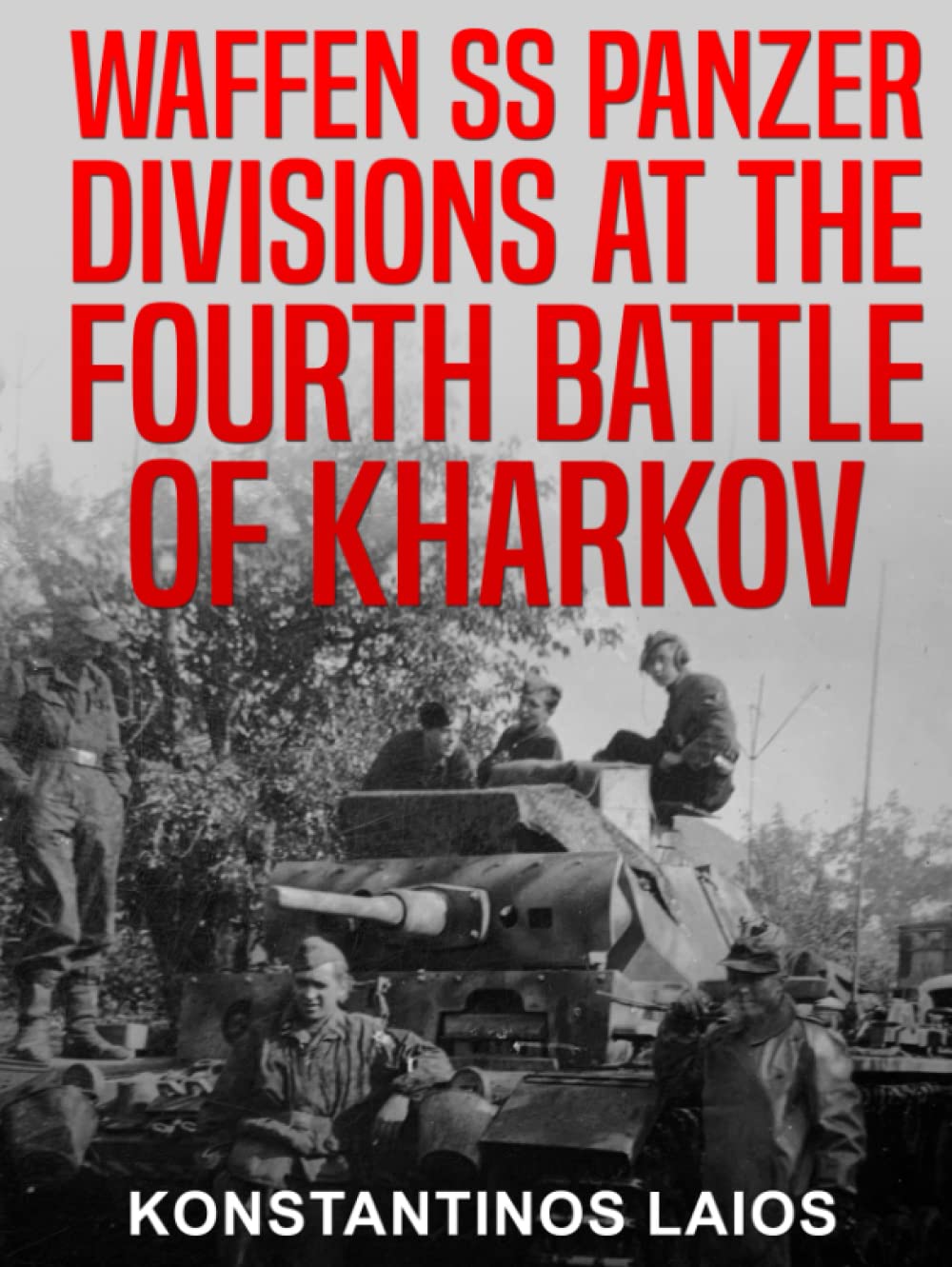 Waffen SS Panzer Divisions at the Fourth Battle of Kharkov: Laios ...