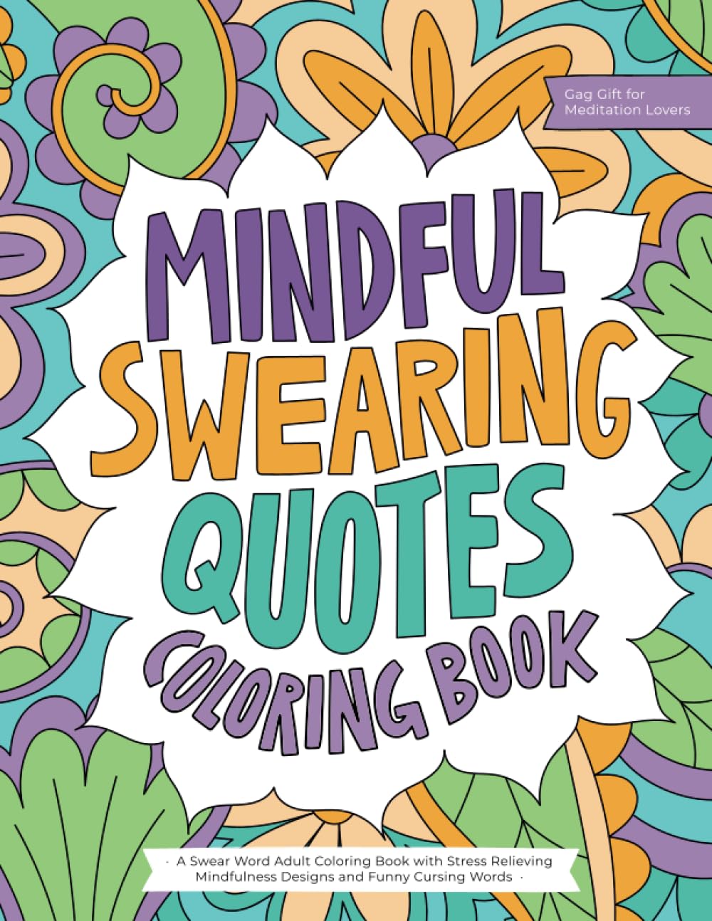 Mindful Swearing Quotes: A Swear Word Adult Coloring Book with Stress ...