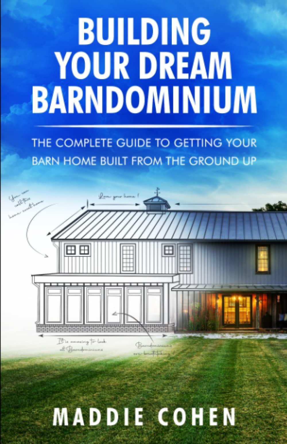 Building Your Dream Barndominium: The Complete Guide To Getting Your ...