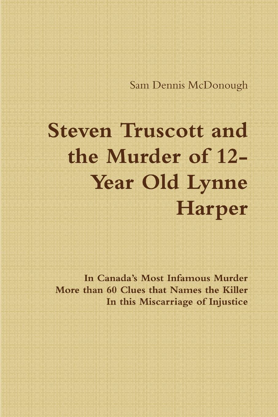 Steven Truscott and the Murder of 12-Year Old Lynne Harper: McDonough ...