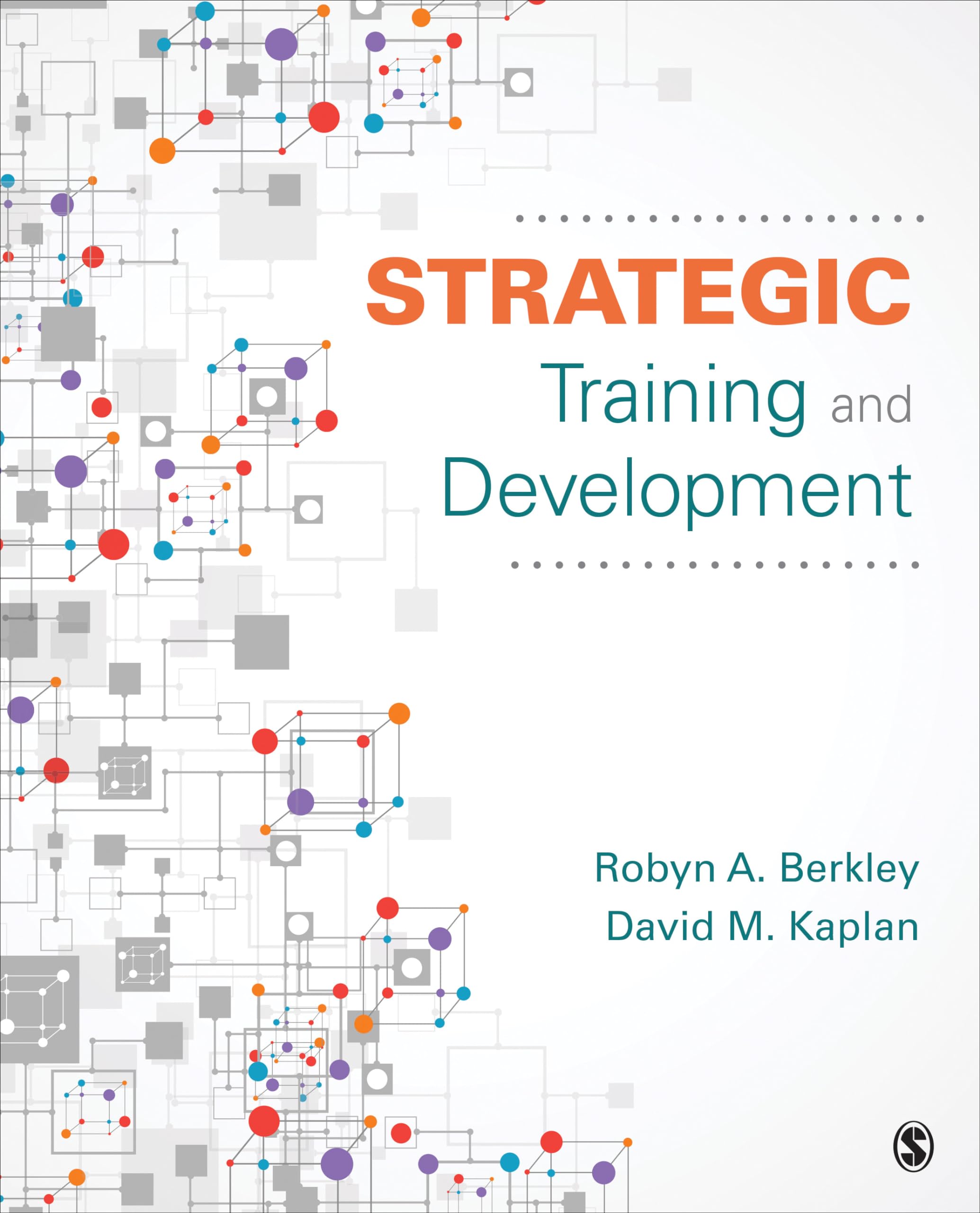 Strategic Training and Development: Berkley, Robyn Ann, Kaplan, David M ...