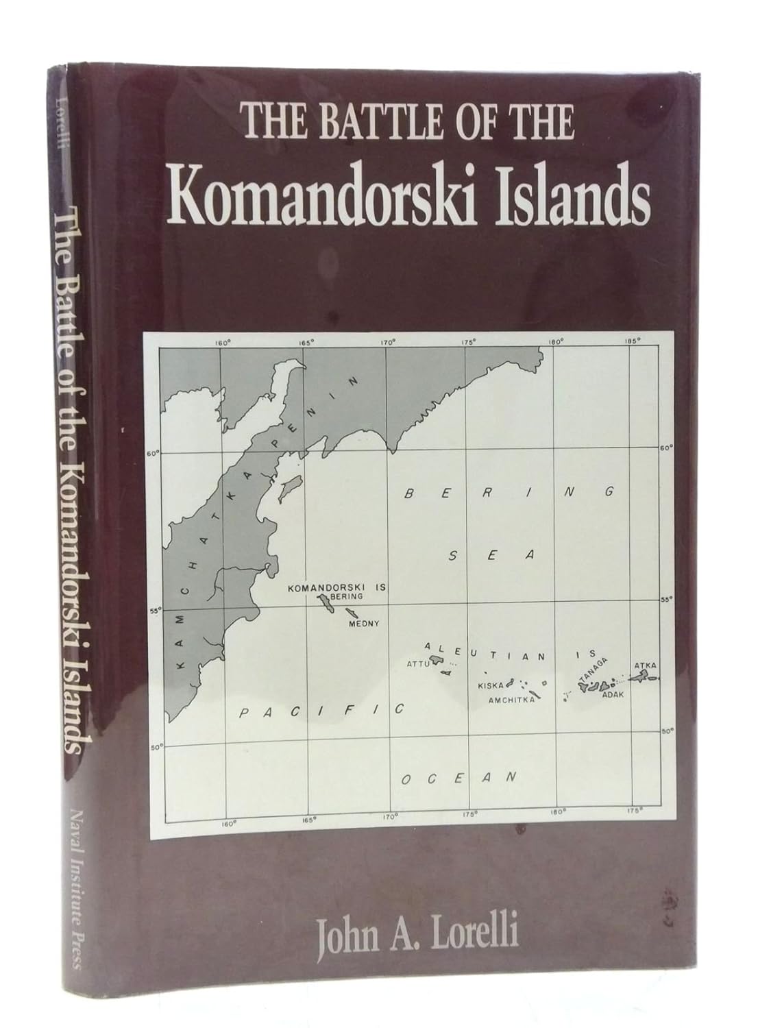 The Battle of the Komandorski Islands, March 1943: Lorelli, John A ...