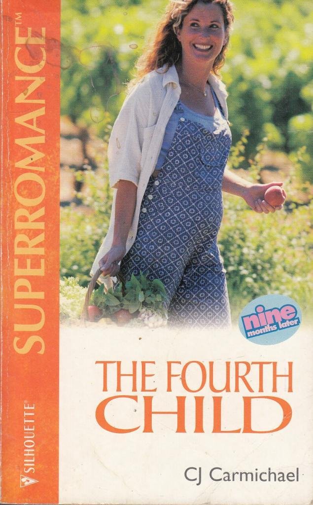 The Fourth Child: 9 Months Later (Harlequin Superromance No. 917): C. J ...