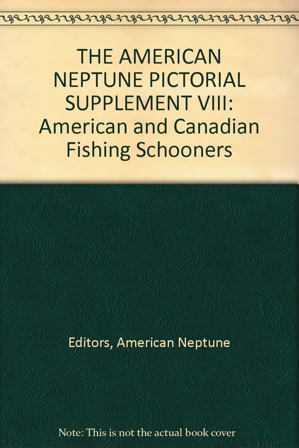 THE AMERICAN NEPTUNE PICTORIAL SUPPLEMENT VIII: American and Canadian ...